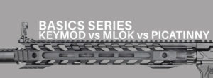 Basics Series: KeyMod vs M-LOK vs Picatinny - The Armory Blog